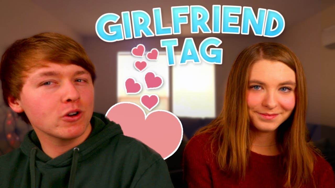 The Girlfriend Tag! ️ - YouTube