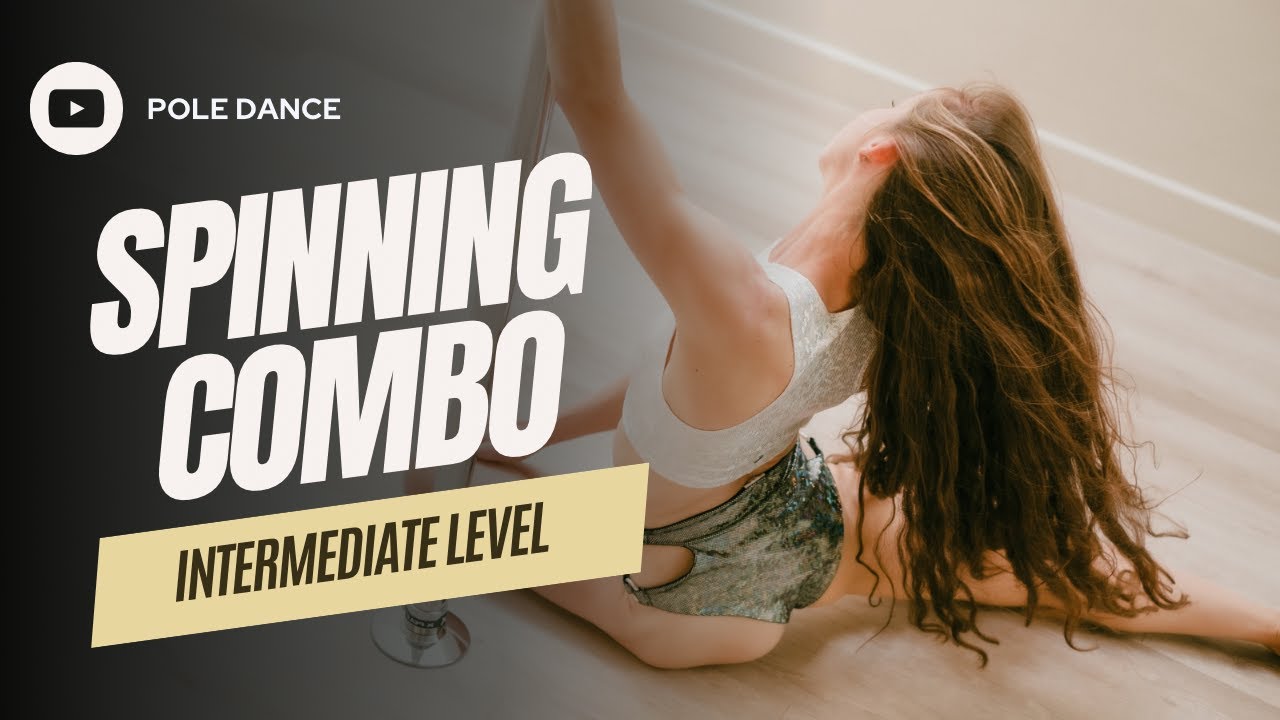 SPINNING POLE COMBO FOR INTERMEDIATE LEVEL | Spins On The Pole In One Flow - YouTube