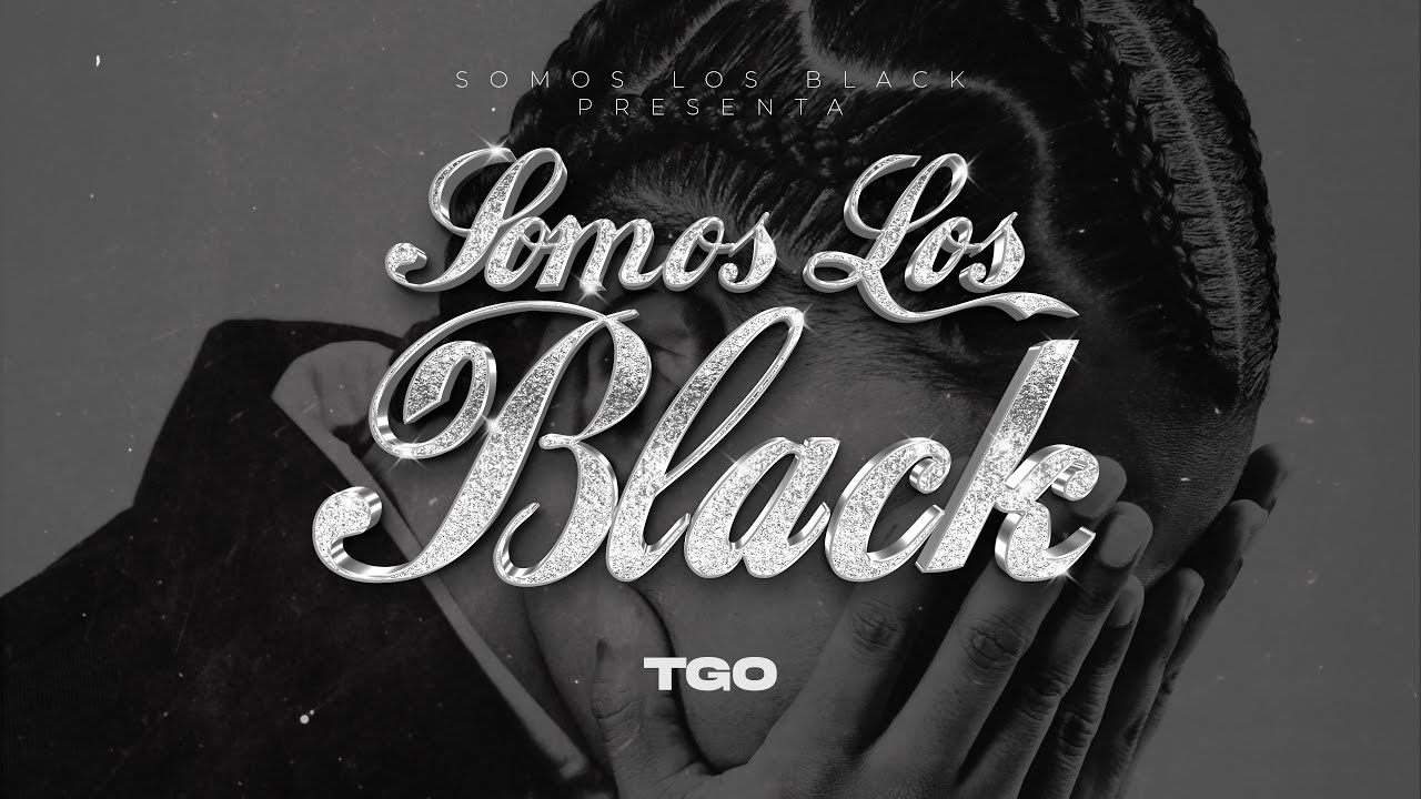TGO - SOMOS LOS BLACK (Video Official) SLB VOL.1 - YouTube