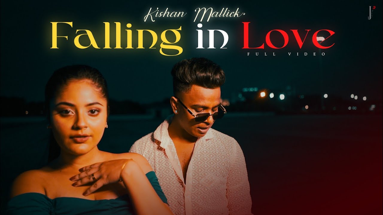Falling in Love (Official Music Video) | Kishan Mallick Ft. Joyeeta ...