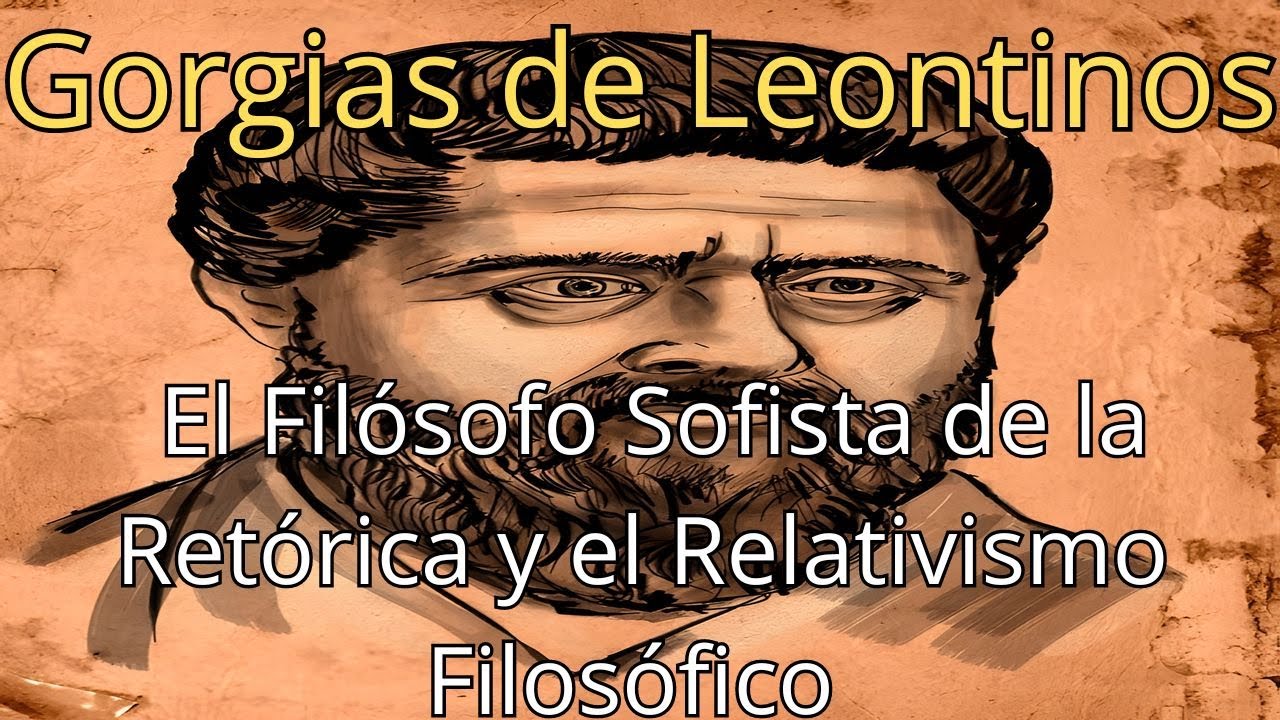 Gorgias de Leontinos: El Filósofo Sofista de la Retórica y el Relativismo Filosófico - YouTube