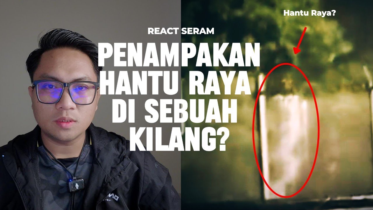 REACT SERAM [258] : Penampakan Hantu Raya Di Kilang? - YouTube