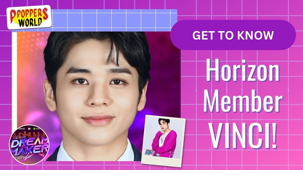 Get to know Horizon Member Vinci in 2 minutes! #DreamMaker #Hori7on # ...