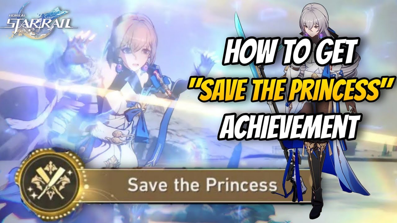 How to get SAVE THE PRINCESS Achievement Honkai Star Rail | Honkai Star Rail - YouTube
