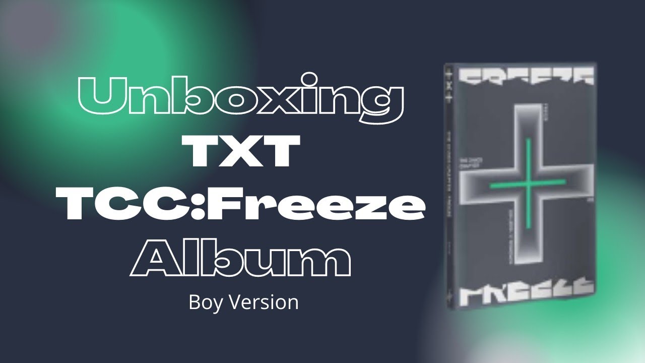 [UNBOXING] TXT ALBUM TCC : FREEZE VERSION BOY - YouTube