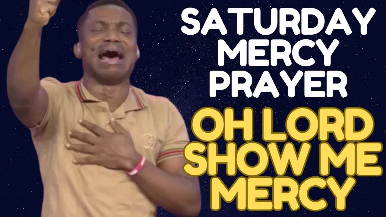 PASTOR JERRY EZE- SATURDAY MORNING MERCY PRAYER - OH LORD SHOW ME MERCY -Streams of Joy NSPPD ...