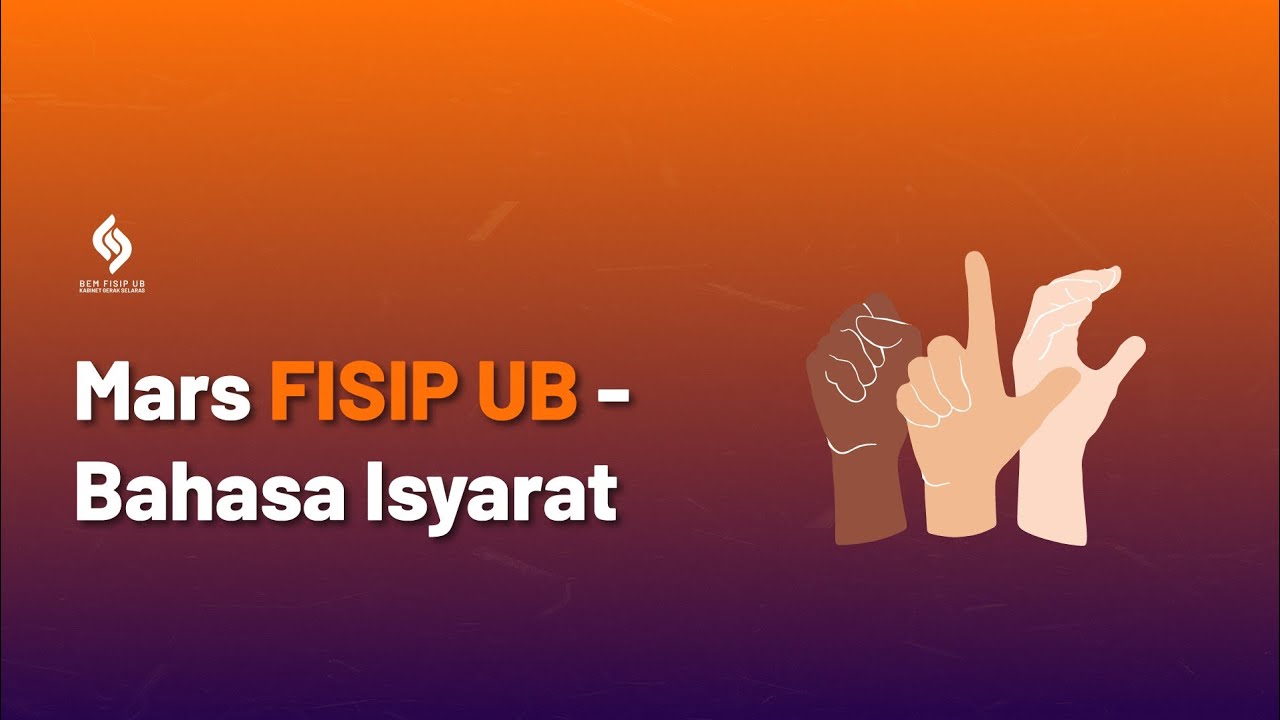 Mars FISIP UB - Bahasa Isyarat - YouTube