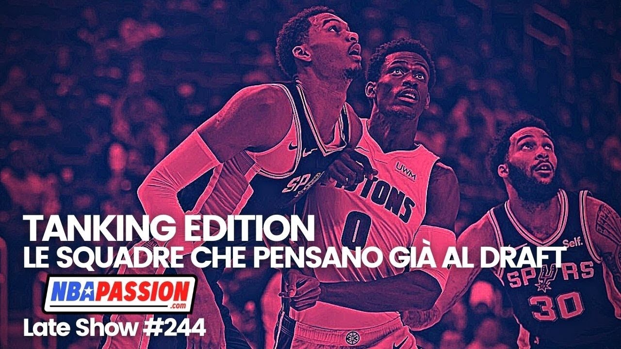 Tanking Edition: le squadre che pensano già alla prossima stagione ...