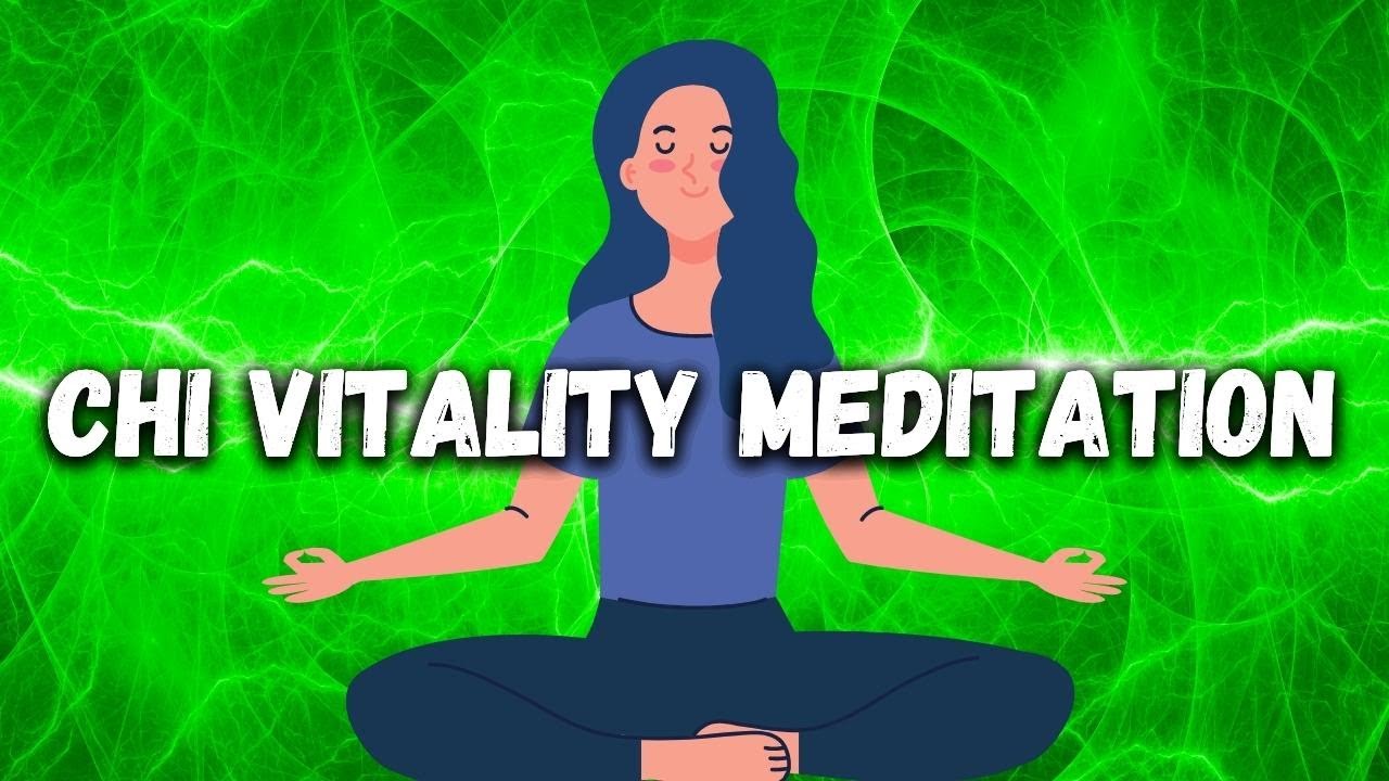 Chi Vitality Guided Meditation - Breathe In The Qualities Of Chi - YouTube