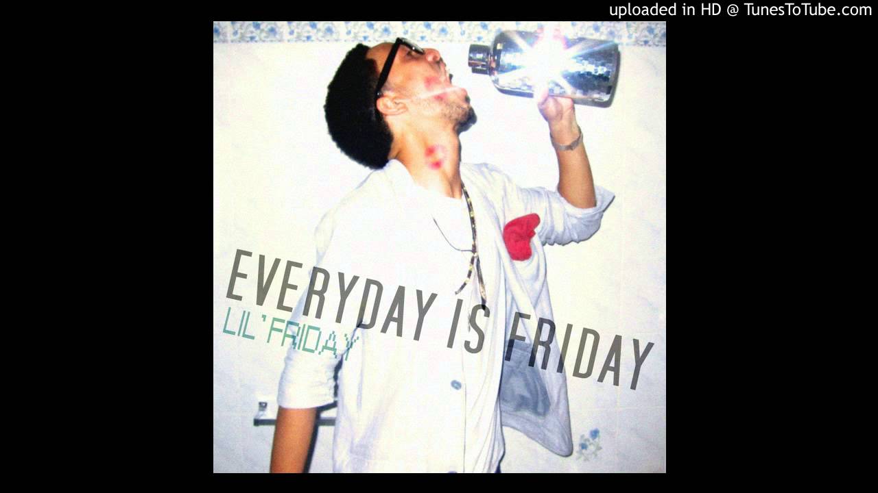 Lil' Friday - Everyday Is Friday - 06 Friday's Way (Produced By Phoenix ...