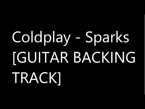 Coldplay - Sparks [GUITAR BACKING TRACK] - YouTube