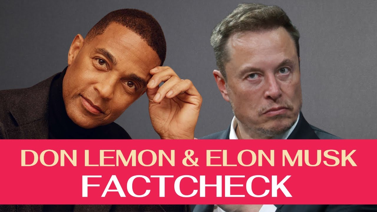 FACTCHECK: Don Lemon vs Elon Musk - YouTube