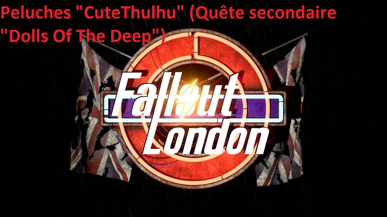 Fallout London - Peluches "CuteThulhu" (Quête "Dolls Of The Deep ...