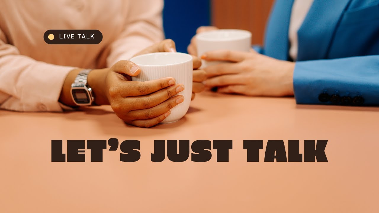 Let's Just Talk - YouTube