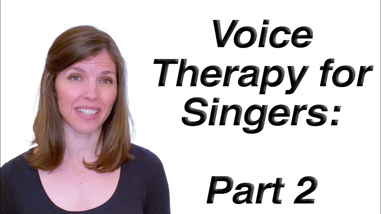 Part 2 of 3: Singing Voice Therapy - YouTube