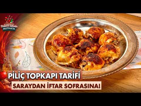 Nar Gibi Kızaran Piliç Topkapı! Ramazan Sofralarına Sultan Lezzeti | Pelin ve Tahsin Mutfakta