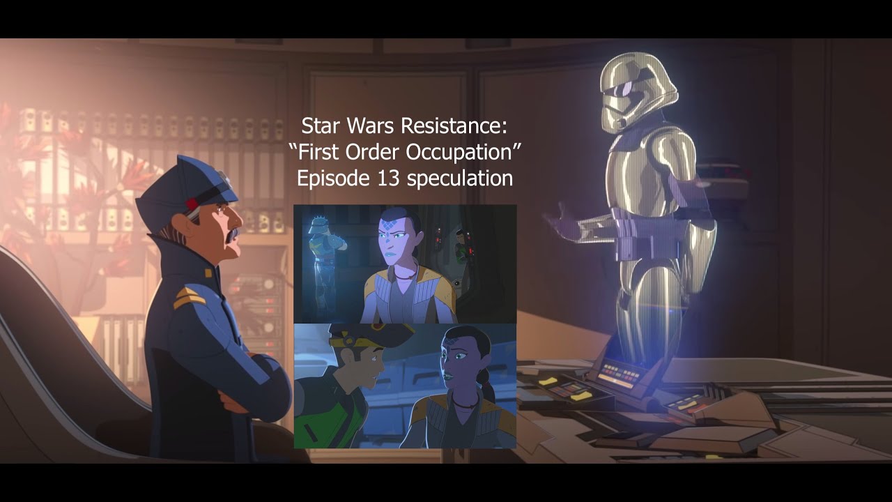 Star Wars Resistance: "First Order Occupation" Episode 15 speculation # ...