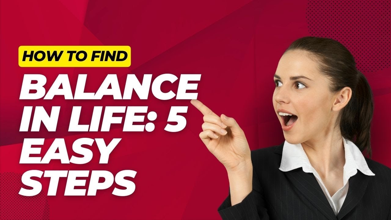 How to Find Balance in Life (5 Easy Steps) - YouTube