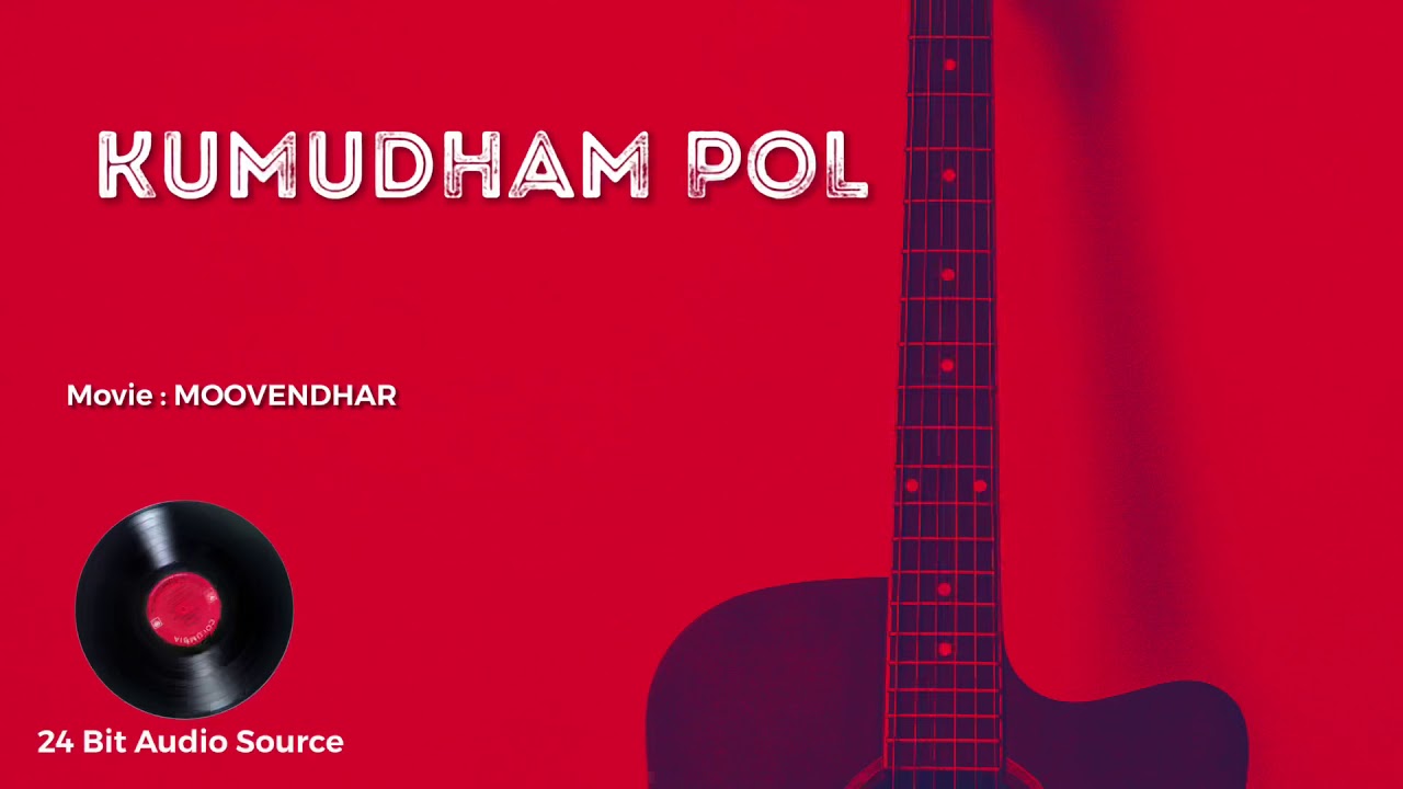 Kumudham Pol Vandha | Moovendhar | 24 Bit Song | Sirpi | Hariharan ...