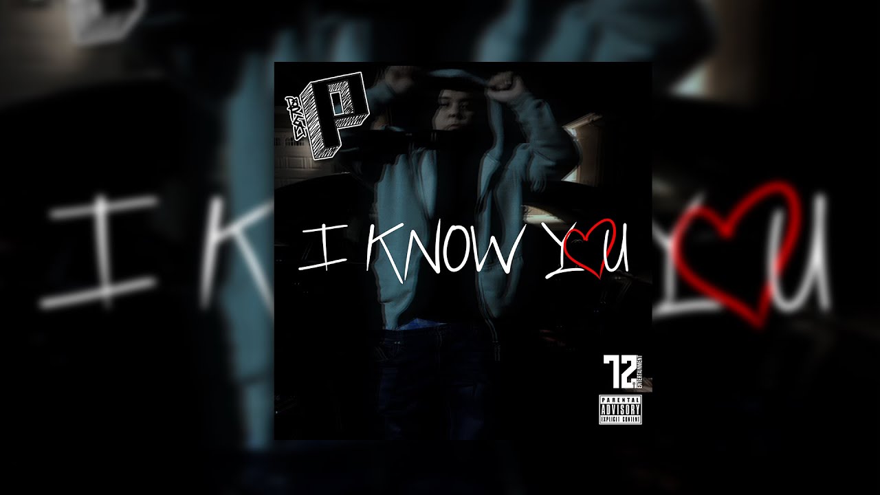 Da Real P - “I Know You” (official audio) (Prod. Eazy) - YouTube