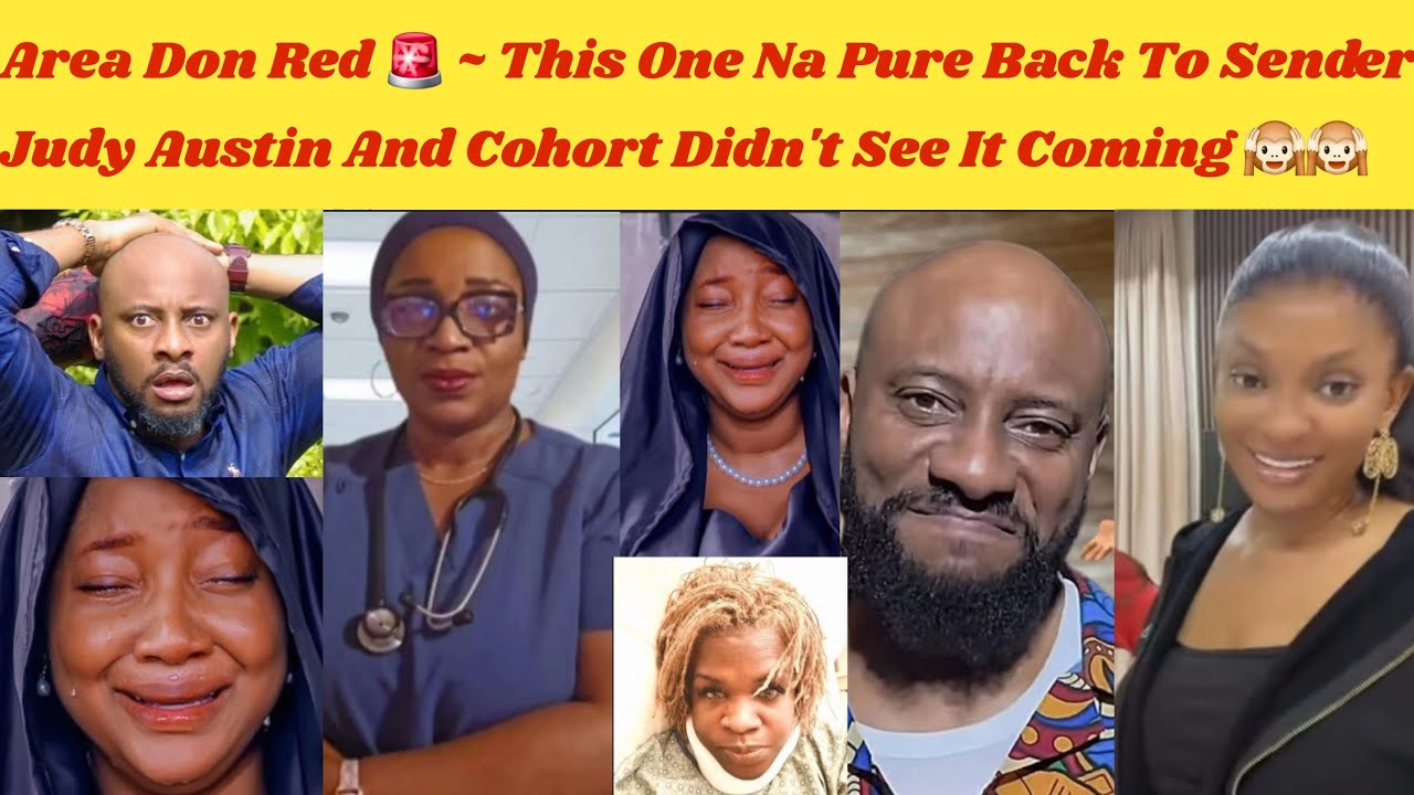 AREA DON RED 🚨 ~ THIS ONE NA PURE BACK TO SENDER JUDY AUSTIN AND COHORT ...