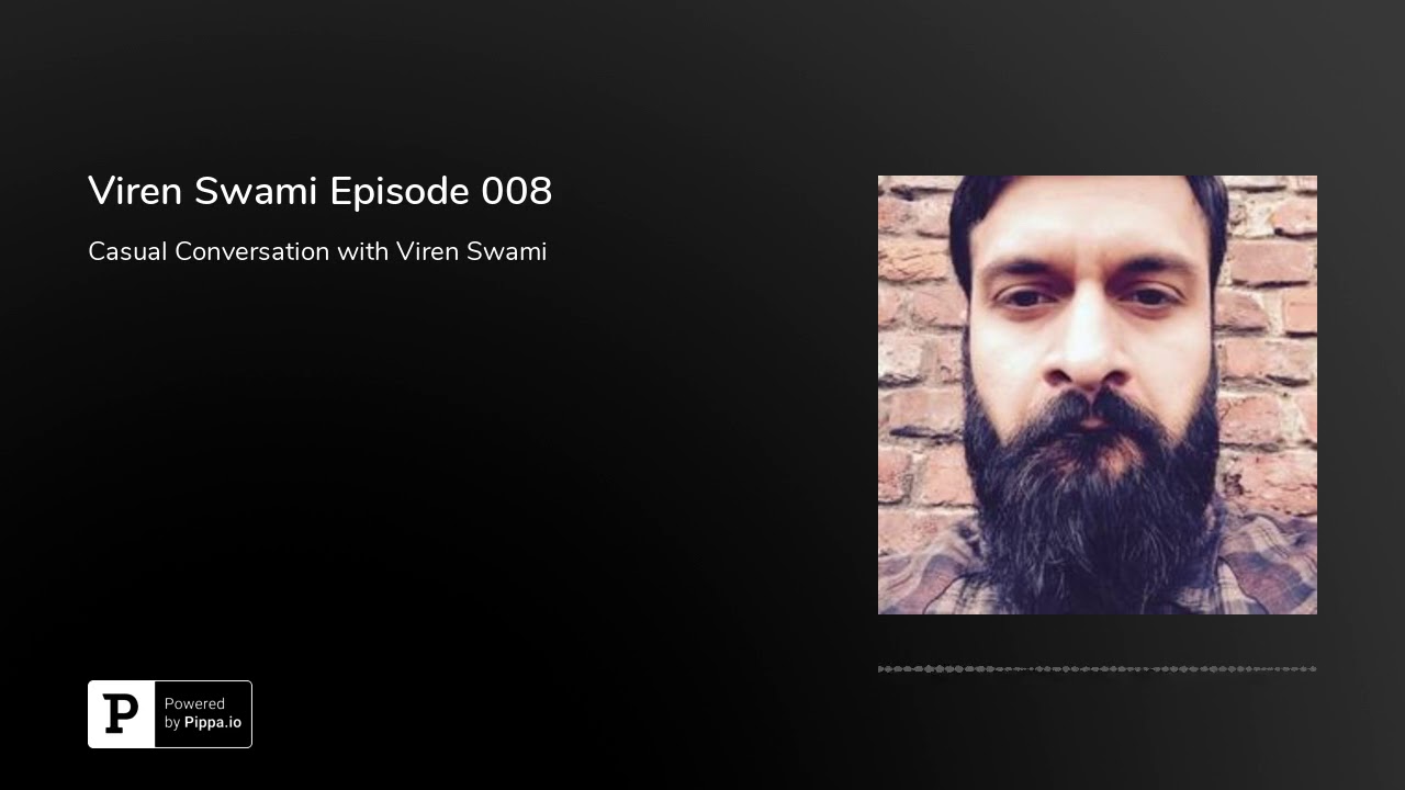 A Casual Conversation with Viren Swami #008 - YouTube