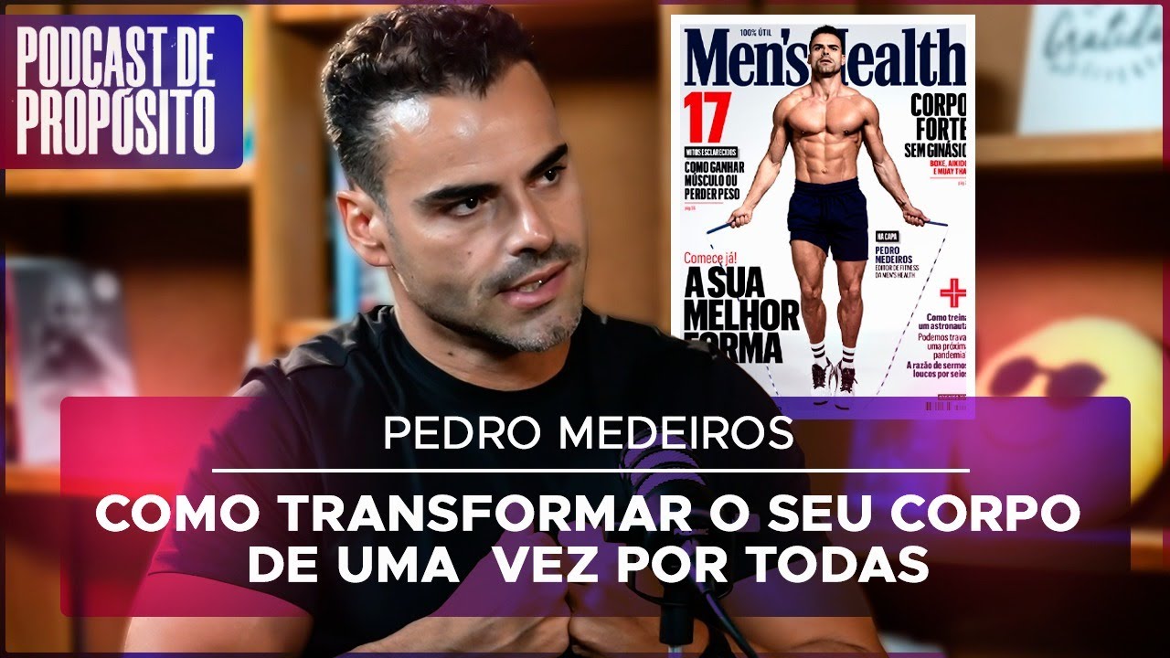 Como Transformar o seu Corpo de uma vez por todas - Pedro Medeiros - YouTube