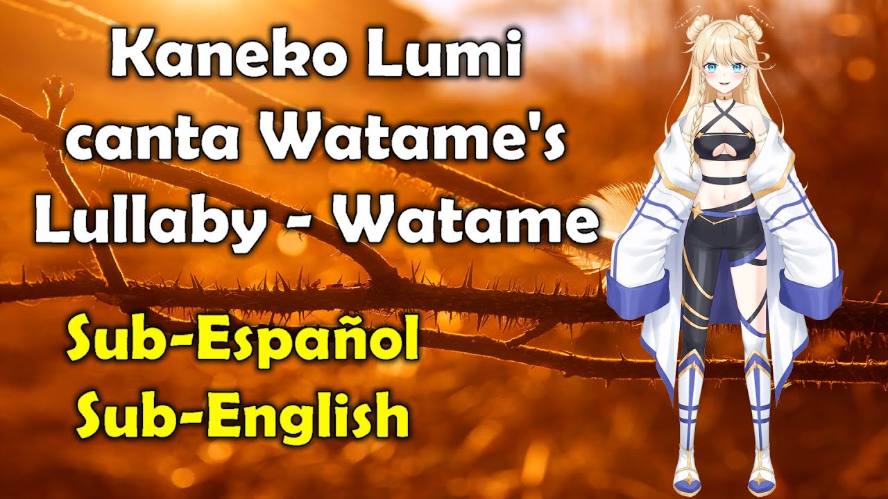 Kaneko Lumi canta Watame's Lullaby - Watame [Sub-Español/English ...
