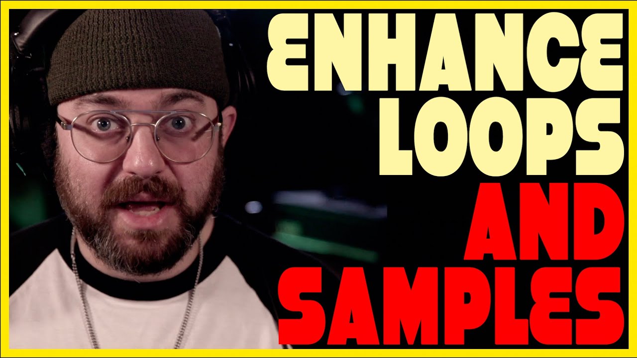 Add LIFE to Loops and Samples! - YouTube