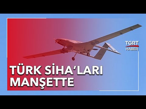 Türk SİHA'ları Manşette - Tuna Öztunç İle Dünyada Bugün