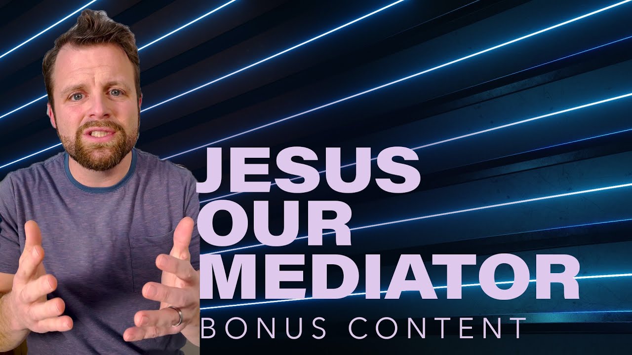 Jesus Our Mediator - YouTube