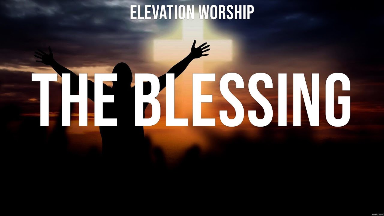 Elevation Worship - The Blessing (Lyrics) Hillsong Worship, MercyMe ...