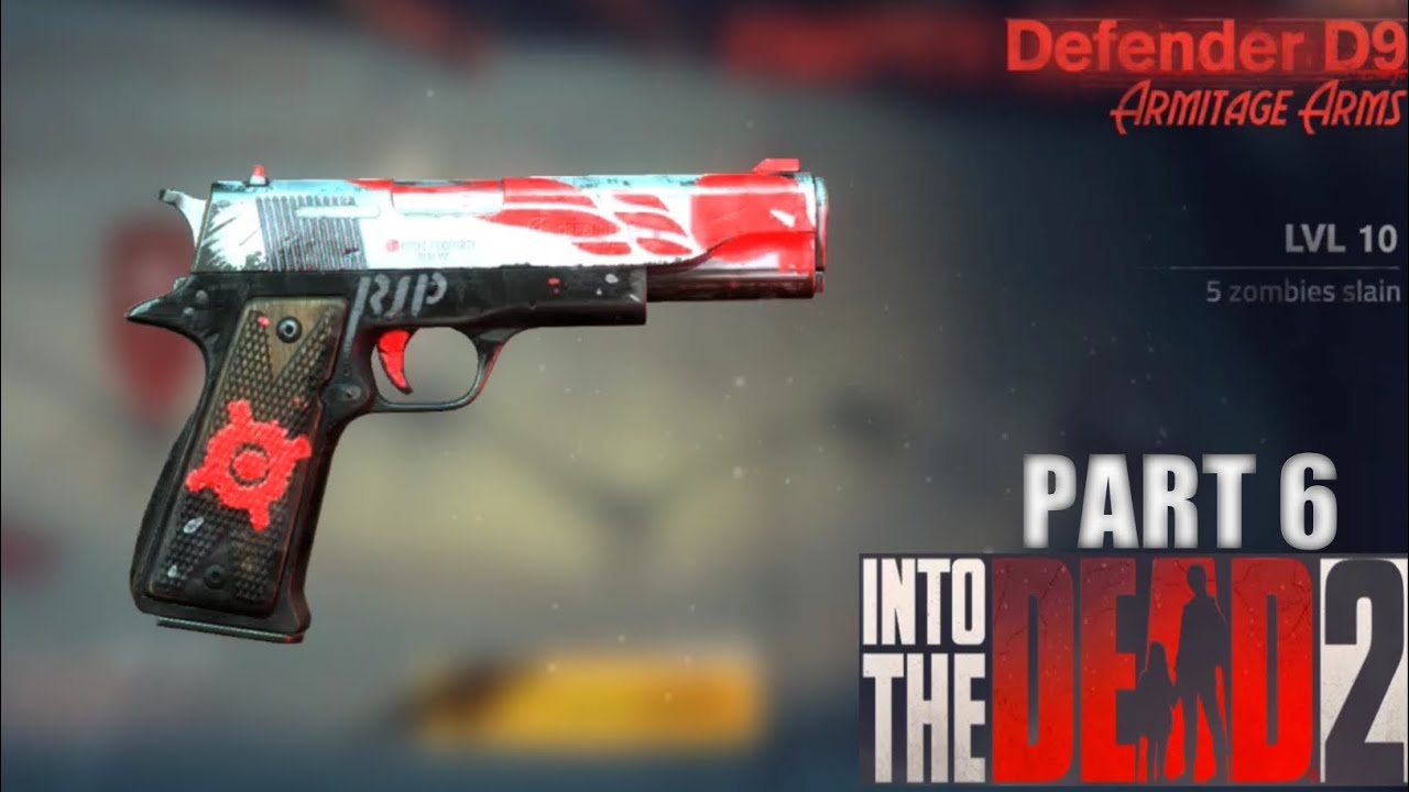 INTO THE DEAD 2 PART 6 DEFENDER D9 GUN LEVEL MEX|NOOB LIGHT| - YouTube