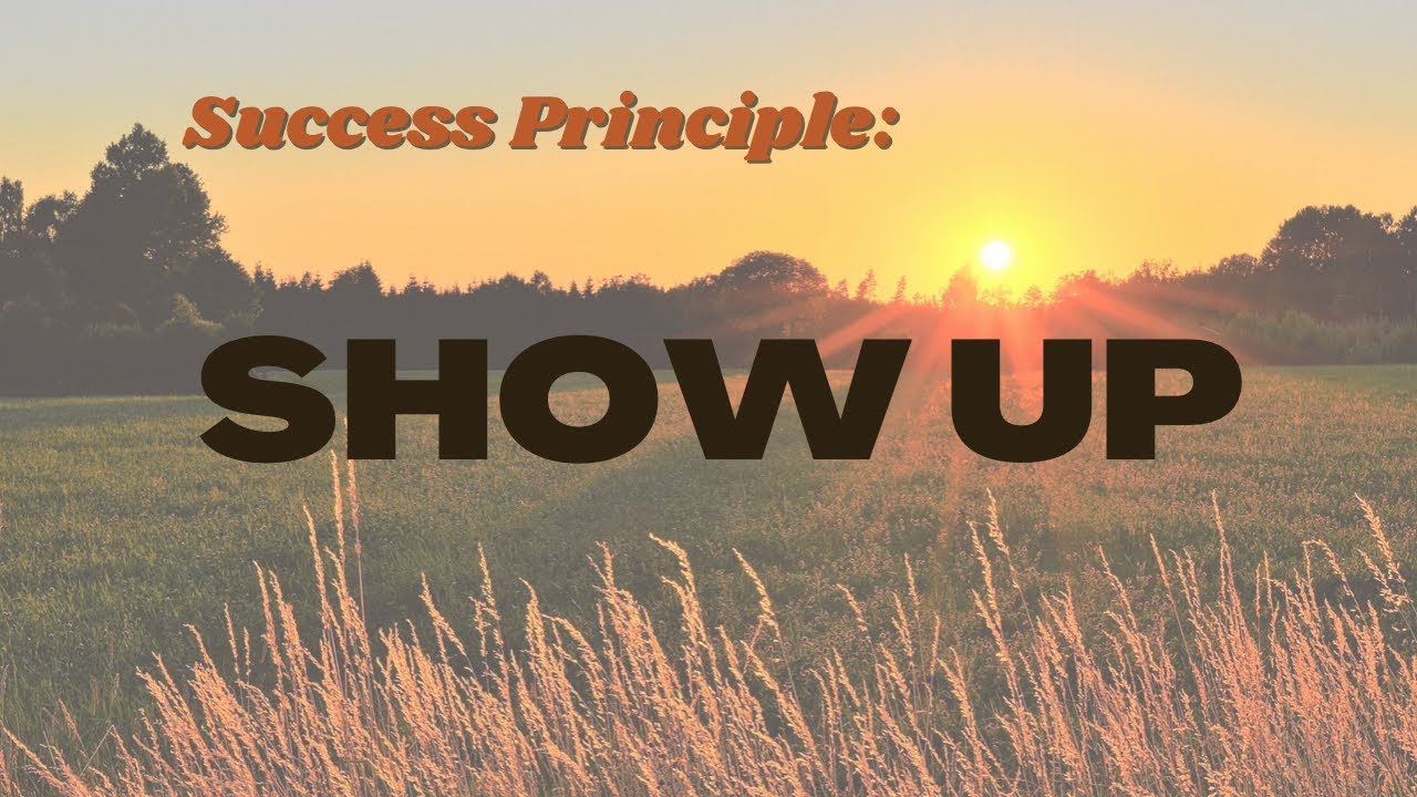 Show UP! | Success Principle | Dream Bigger! - YouTube