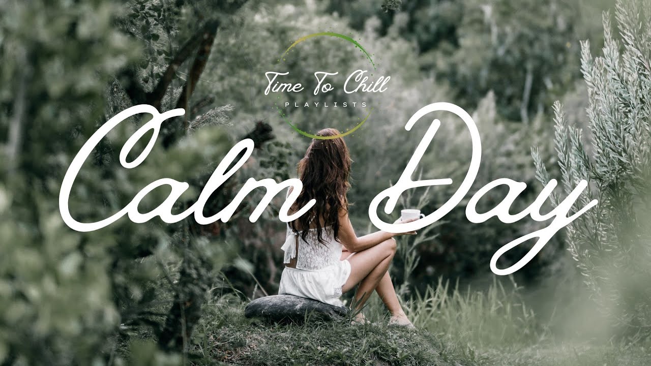 Calm Day 🍀| Best Acoustic Chill Indie/Folk/Country Music Compilation ...