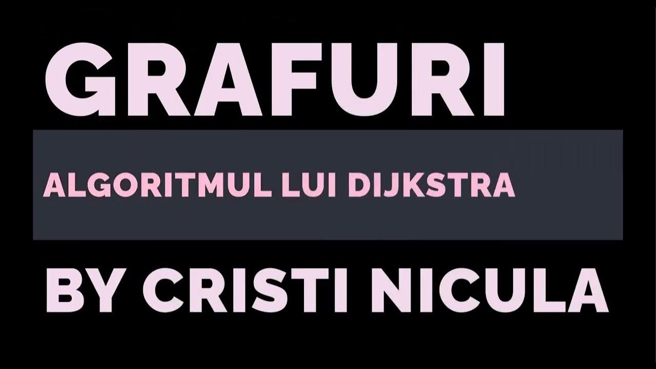 GRAFURI ALGORITMUL LUI DIJKSTRA - YouTube