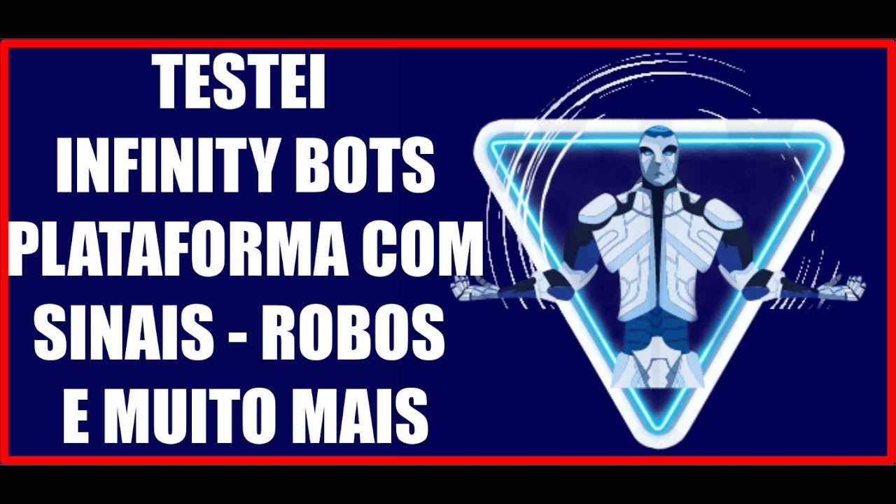 TESTEI INFINITY BOTS PLATAFORMA COM SINAIS ROBOS E MUITO MAIS - YouTube
