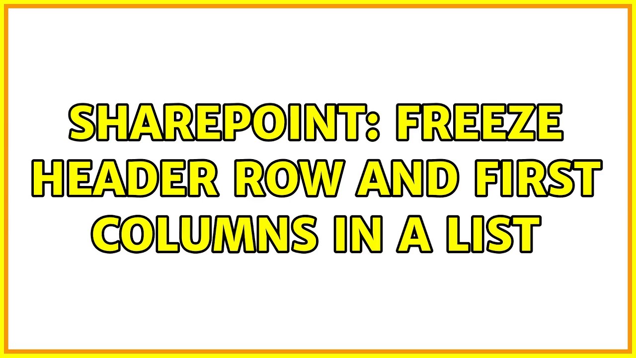 Sharepoint Freeze Header Row And First Columns In A List 3 Solutions Sharepoint Freeze Header Row And First Columns In A List 3 Solutions