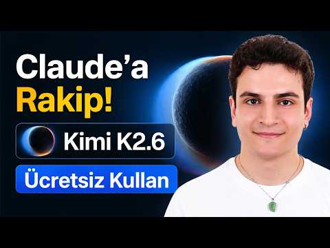 Claude'a Büyük Rakip: Kimi K2.6'yı ÜCRETSİZ KULLAN! (Opus 4.6'ya Çok Yakın!)