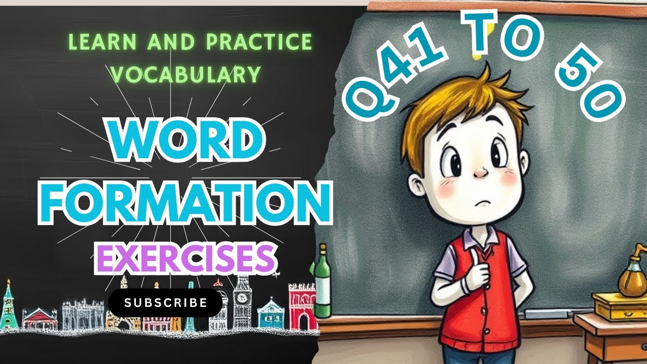 Learn and Practice Vocabulary B1: 41 to 50 Word Formation Exercise ...
