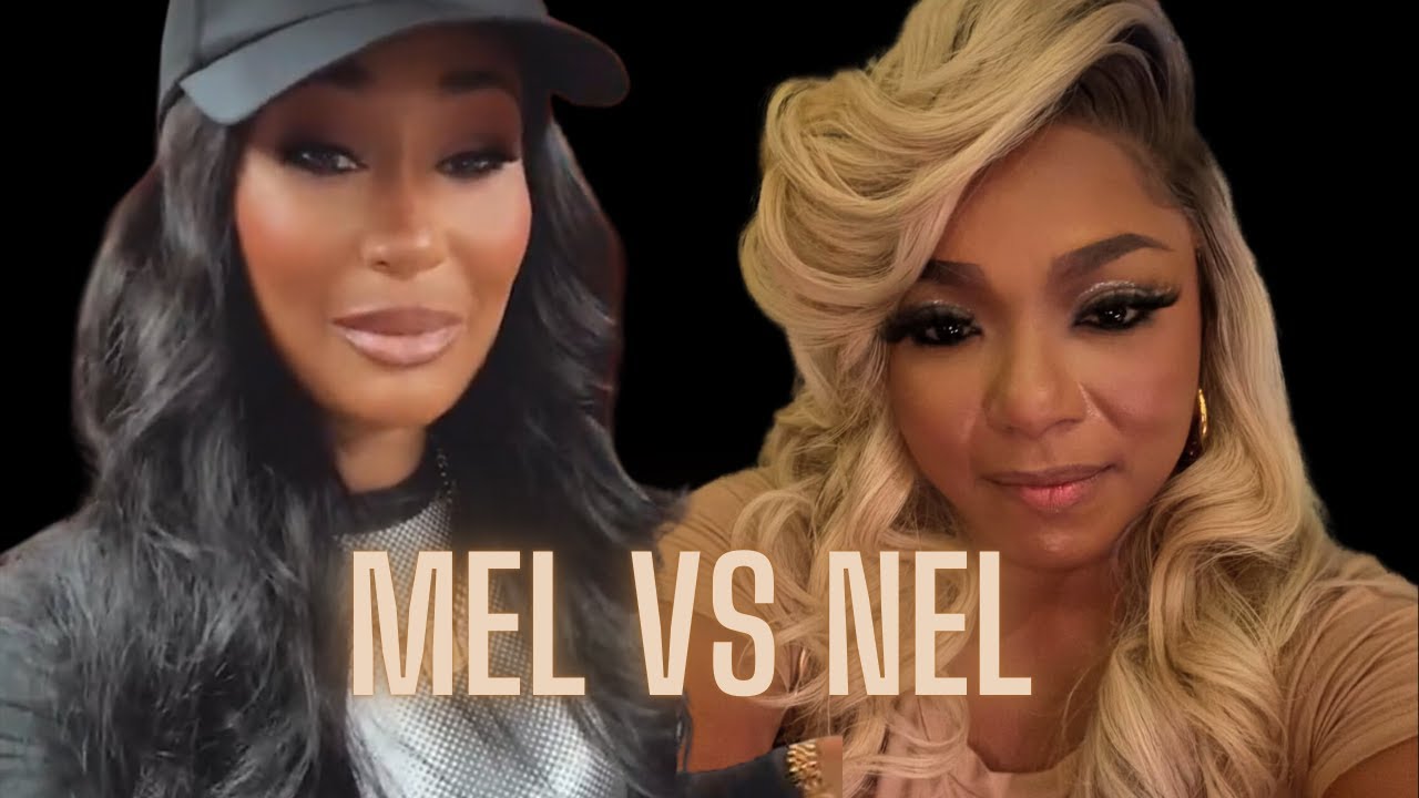 Mel Vs Nel Who's the REAL Problem here? Love & Marriage Huntsville ...