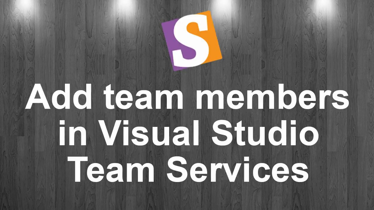 Add team members in Visual Studio Team Services - YouTube