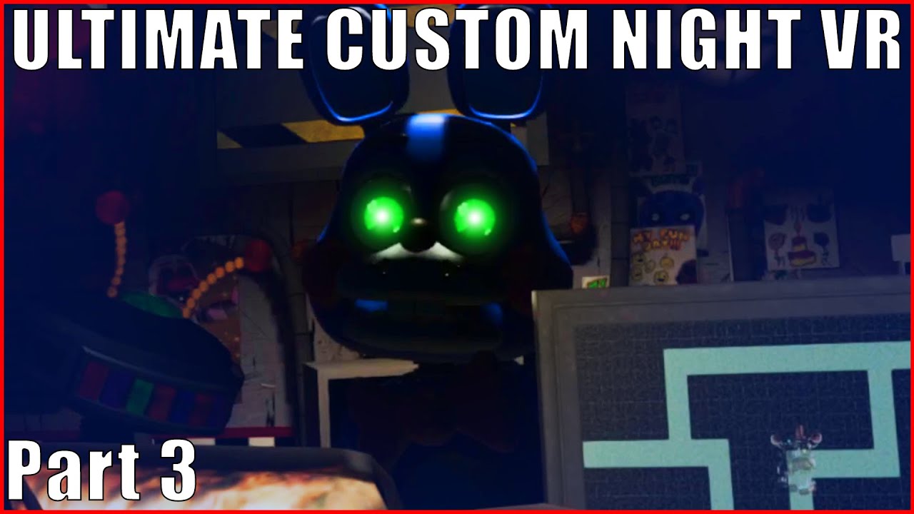 Ultimate Custom Night VR | Why Won't These Animatronics LEAVE ME ALONE ...