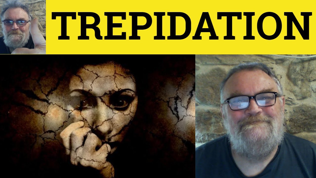 🔵 Trepidation Meaning - Trepidation Examples - Trepidation Defined - C2 ...