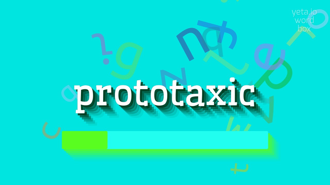 How to say "prototaxic"! (High Quality Voices) - YouTube