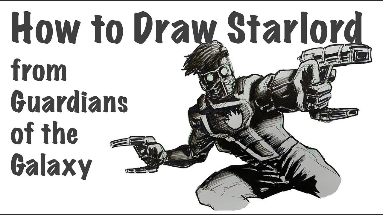 How to Draw Starlord from Guardians of the Galaxy - YouTube
