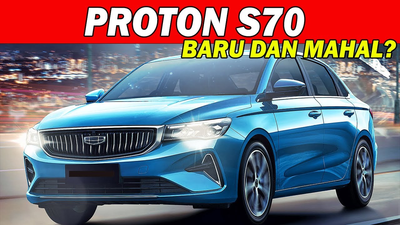 Proton S70 - Sedan Terbaru Dari Proton - YouTube