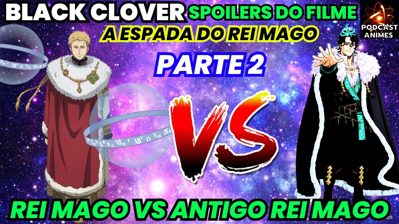 BLACK CLOVER SPOILERS: FILME A ESPADA DO REI MAGO PARTE 2 - O PODER DO ...