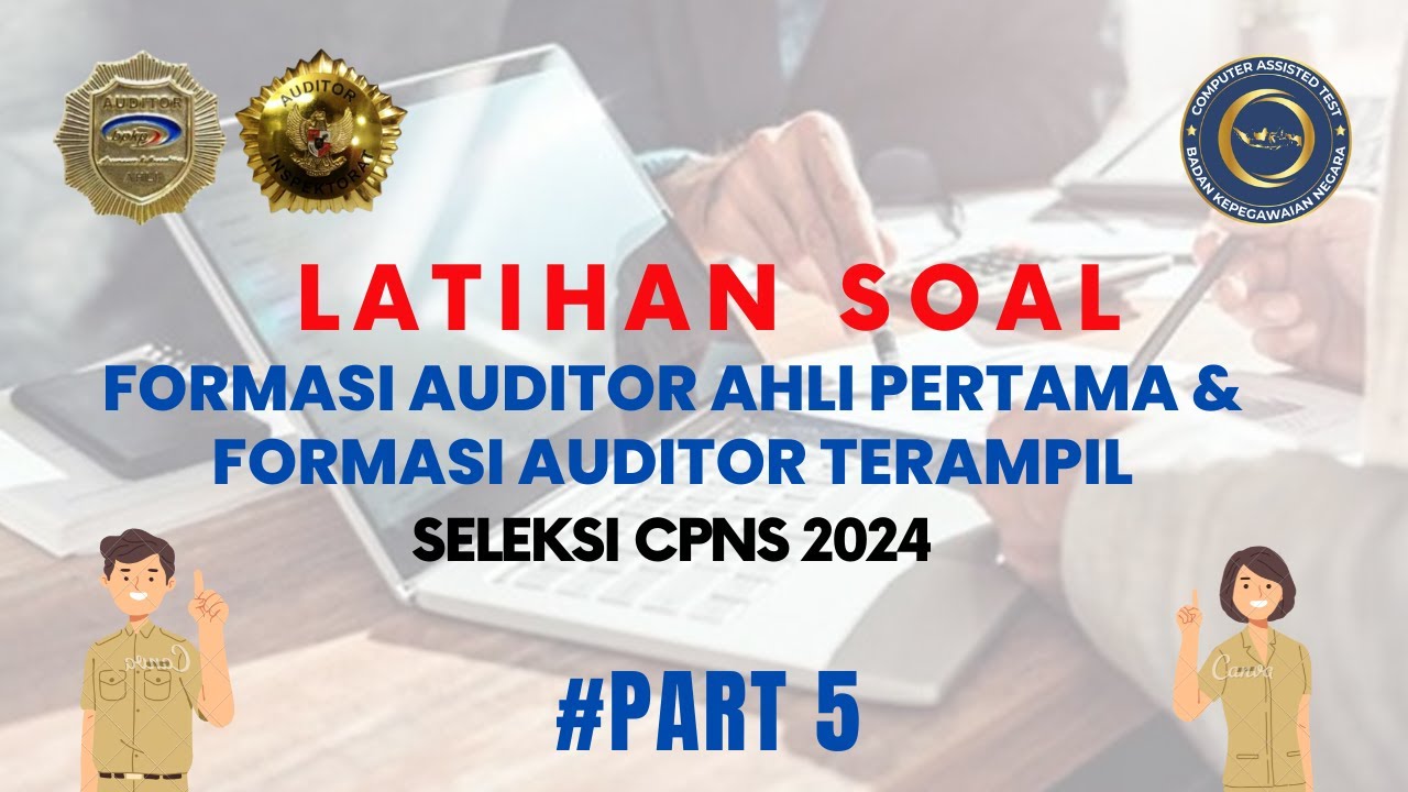 PART 5 - LATIHAN SOAL FORMASI AUDITOR AHLI PERTAMA DAN FORMASI AUDITOR ...