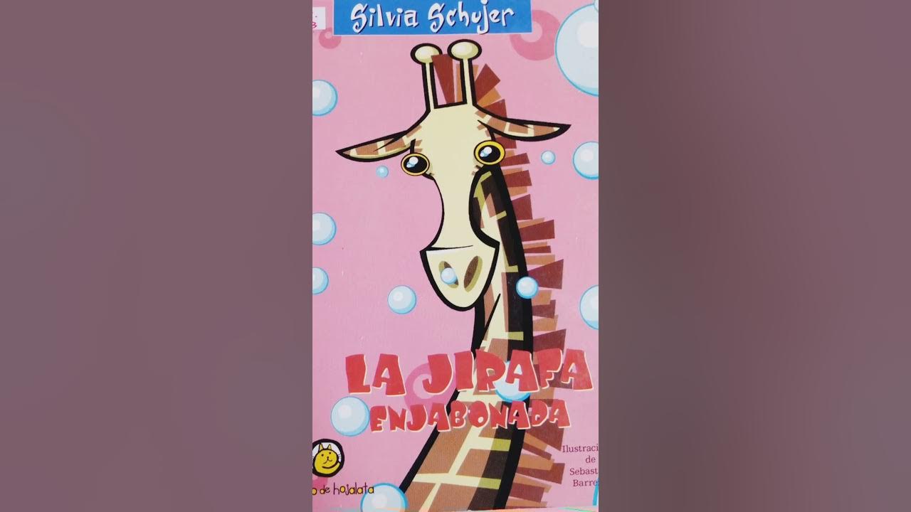 La jirafa enjabonada.Silvia Shujer. - YouTube